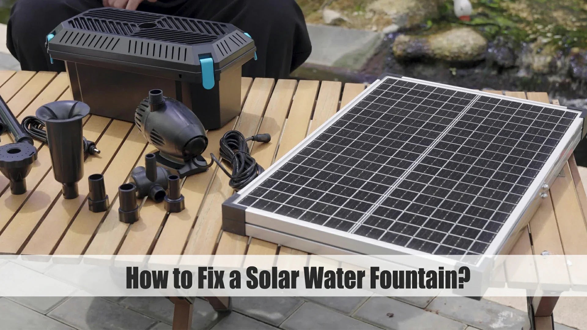 How to Fix a Solar Water Fountain | 2025 Troubleshooting Guide